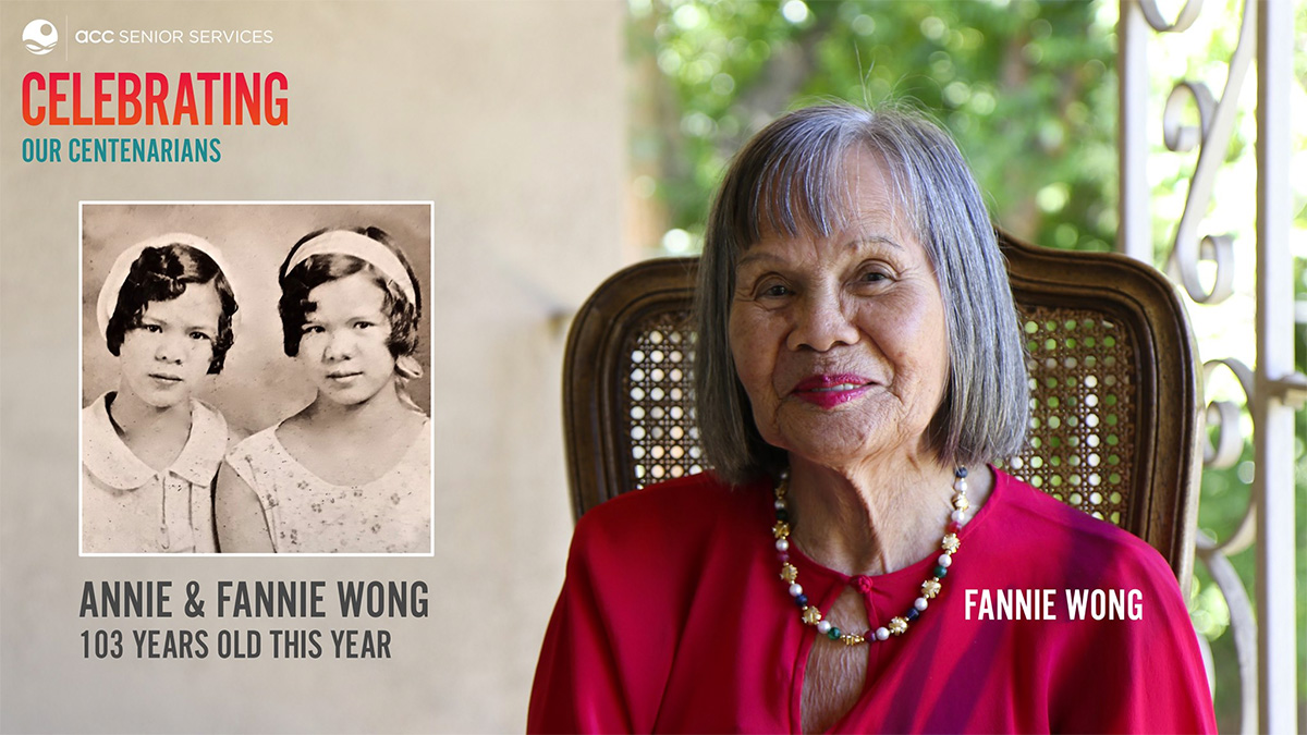 Celebrating Our Centenarians: Fannie and Annie Wong - ACC Senior Services